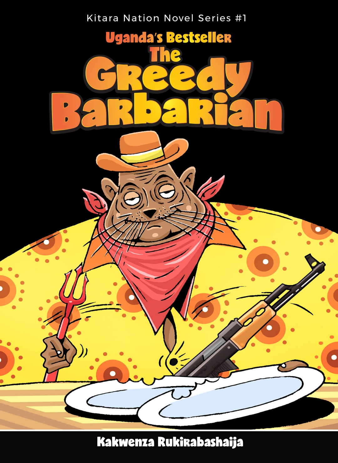 Book Review: "The Greedy Barbarian" by Kakwenza Rukirabashaija – A ...